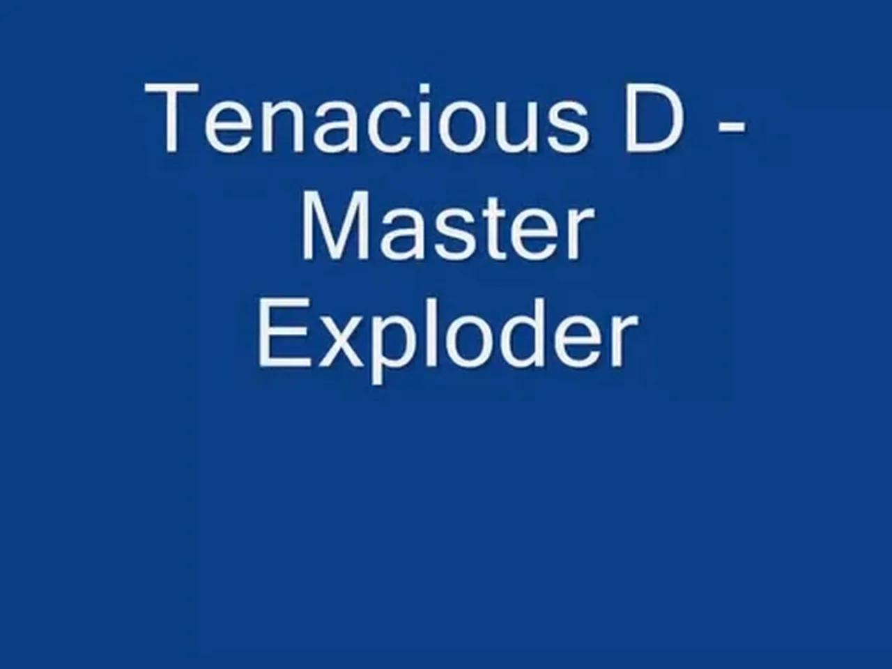 Tenacious D “Master Exploder”