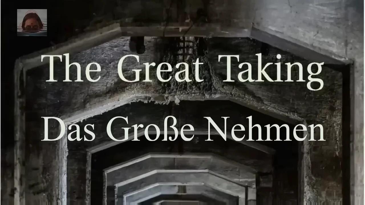 Das Große Nehmen (The Great Taking - Deutsch)