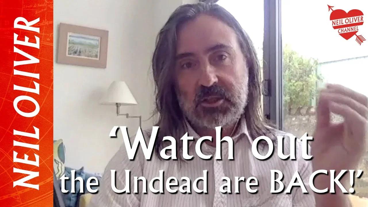 Neil Oliver~ Watch out, the Undead are back!!!