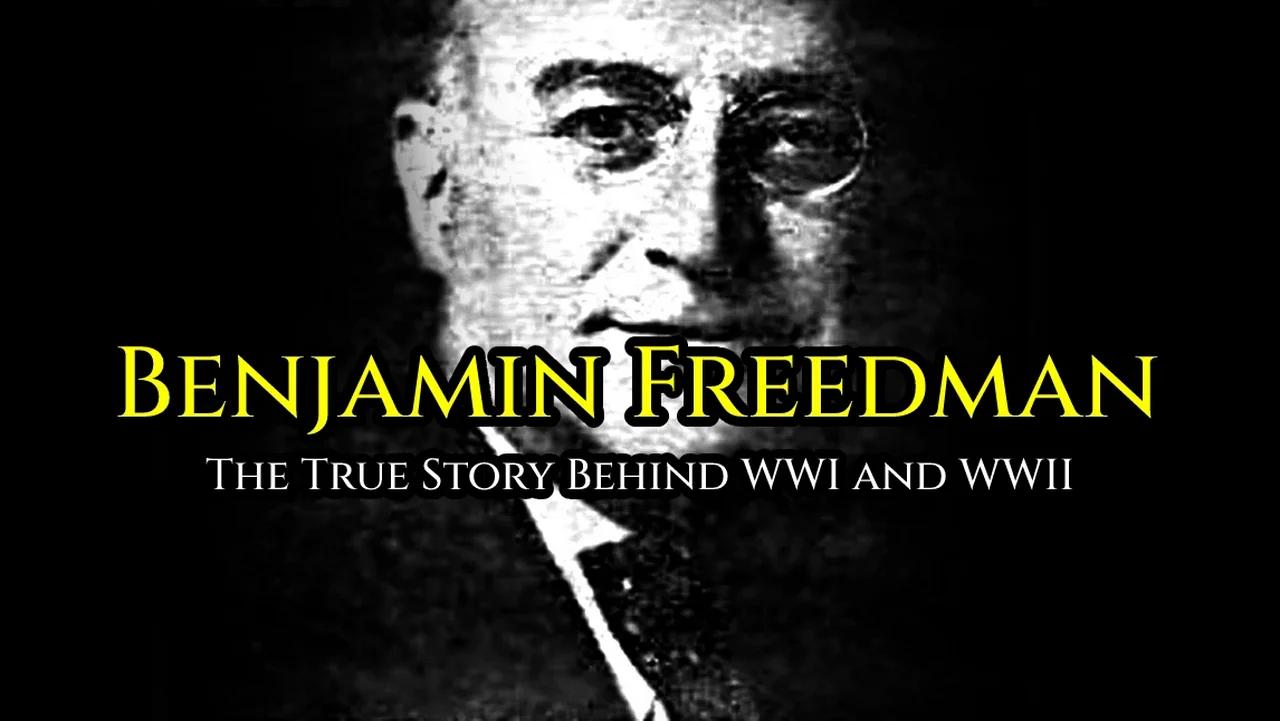 Benjamin Freedman - The True Story Behind WWI and WWII