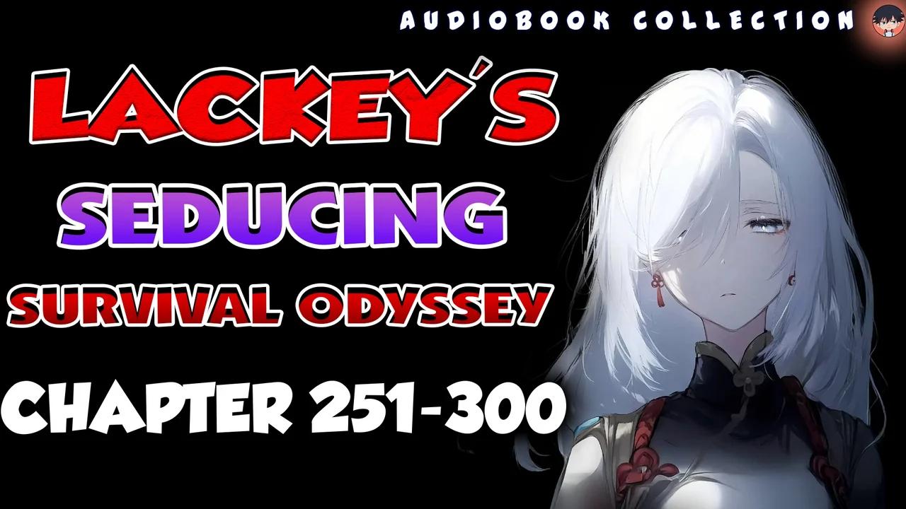 Lackey's Seducing Survival Odyssey Chapter 251-300