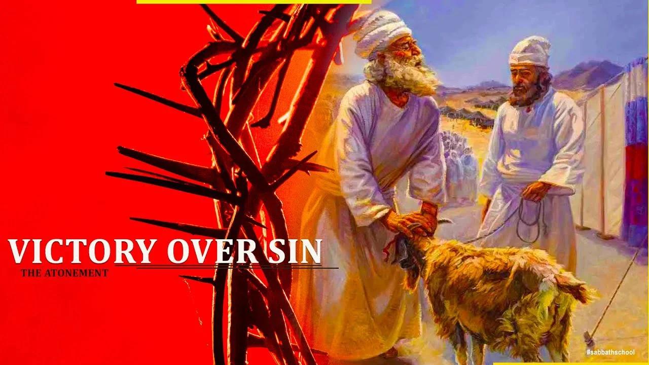 VICTORY OVER SIN - THE ATONEMENT