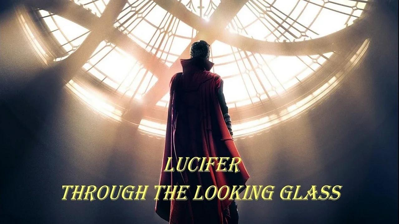 Lucifer Through The Looking Glass