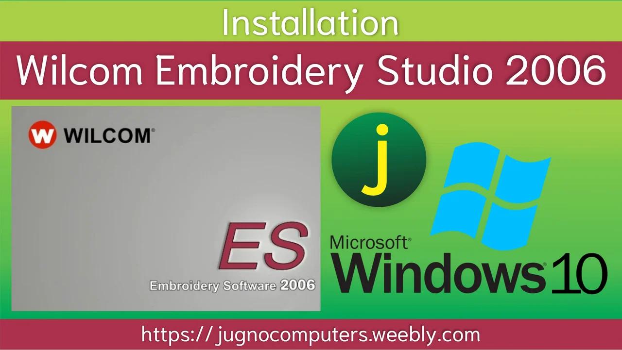 Get Ready to Installation of Wilcom Embroidery Studio 2006 for Windows 10