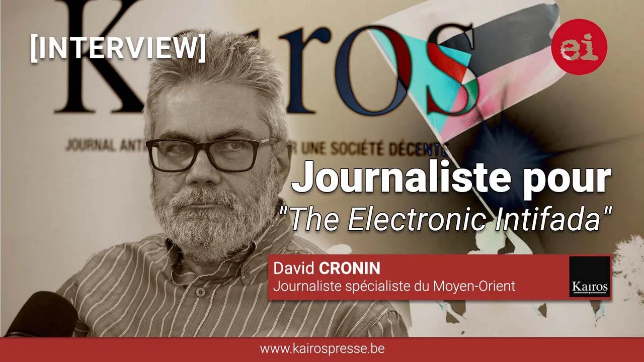 [INTERVIEW] David CRONIN: journaliste pour "The Electronic Intifada"