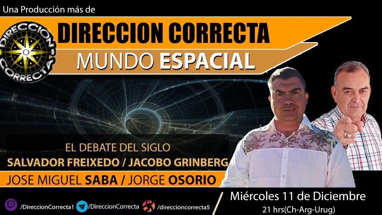 El Debate del Siglo Salvador FreixedoJacobo Grinberg, MUNDO ESPACIAL ...