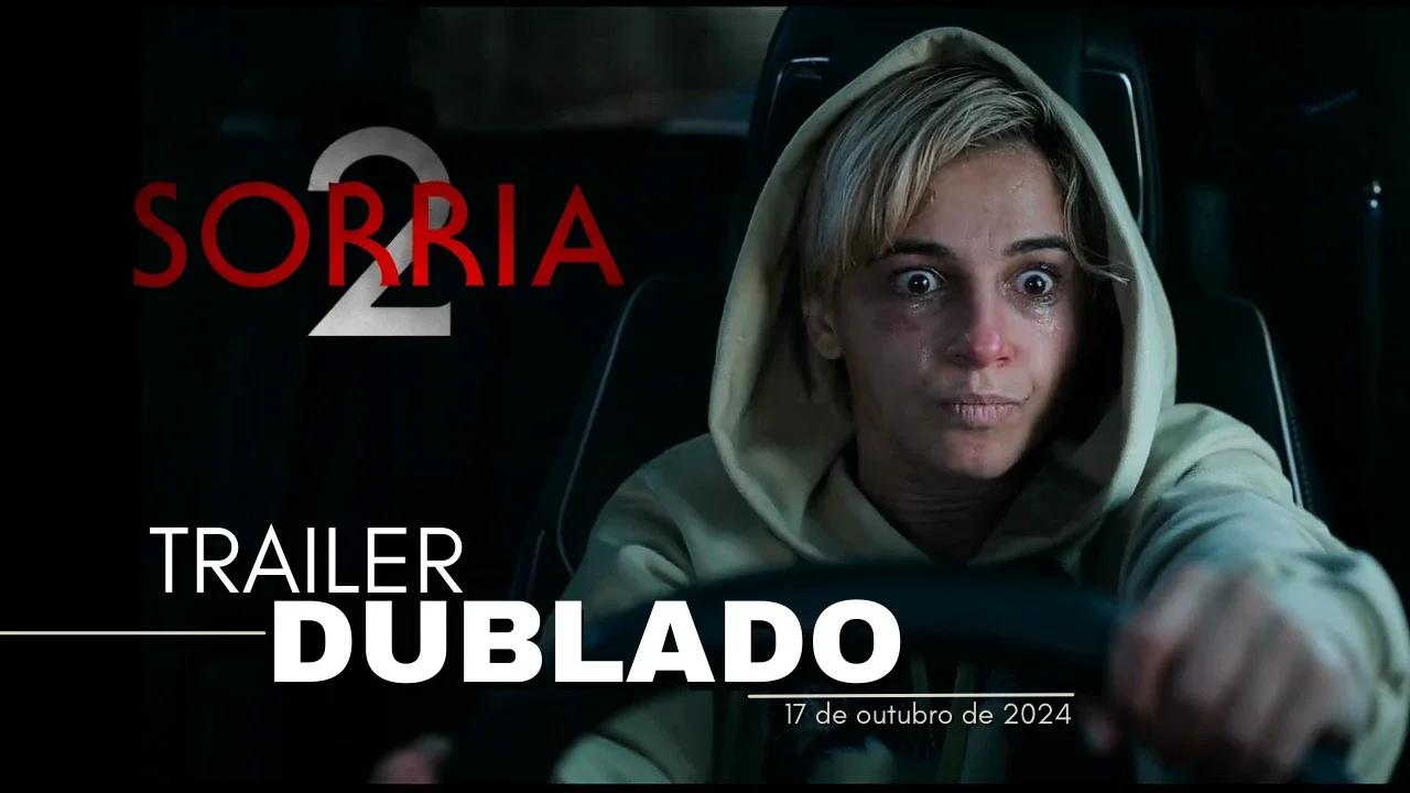 Sorria 2｜Trailer oficial dublado｜2024