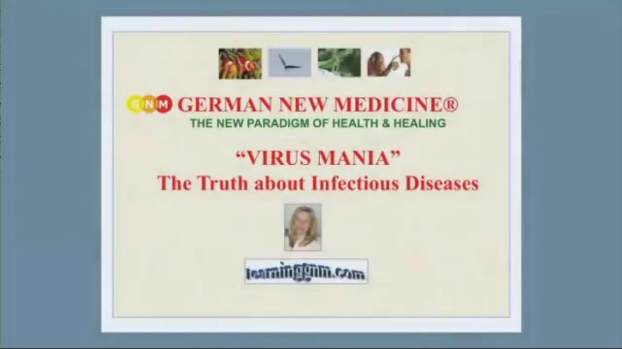 German New Medicine - Virus Mania, The Truth about Infectious Diseases ...