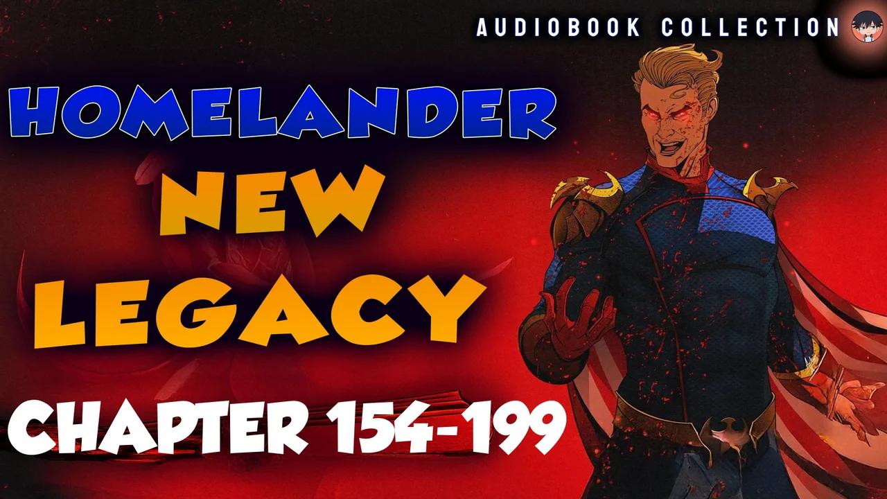 Homelander New Legacy Chapter 154-199