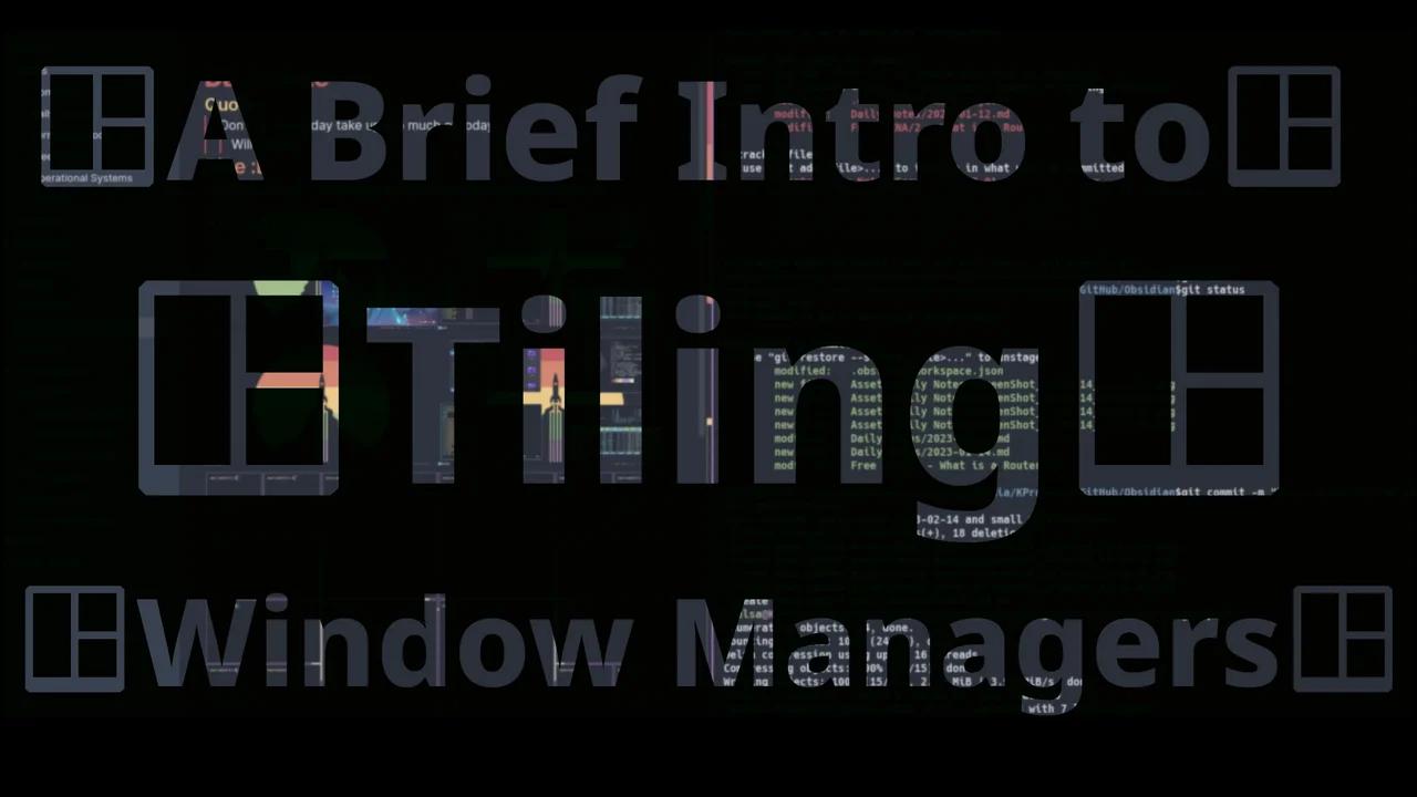A Brief Introduction To Tiling Window Managers