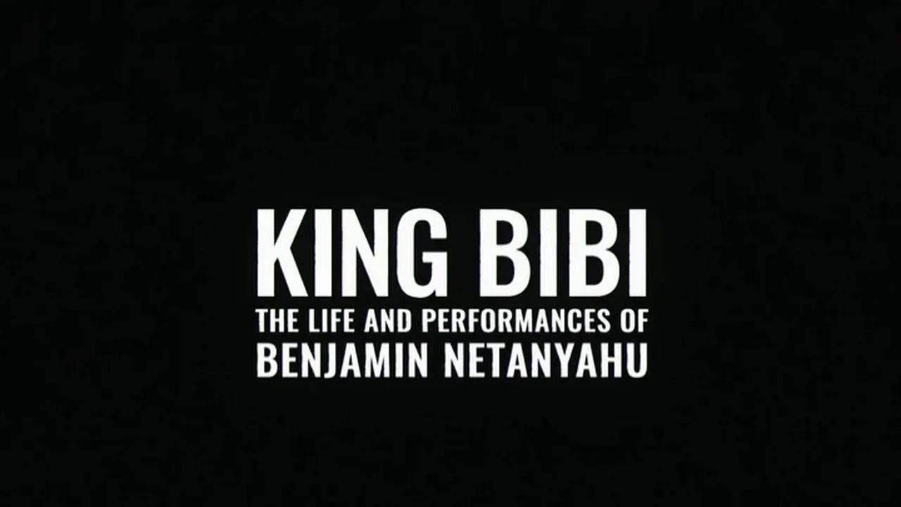 King Bibi (Benjamin Netanyahu) 2018 King Bibi (Benjamin Netanyahu) 2018