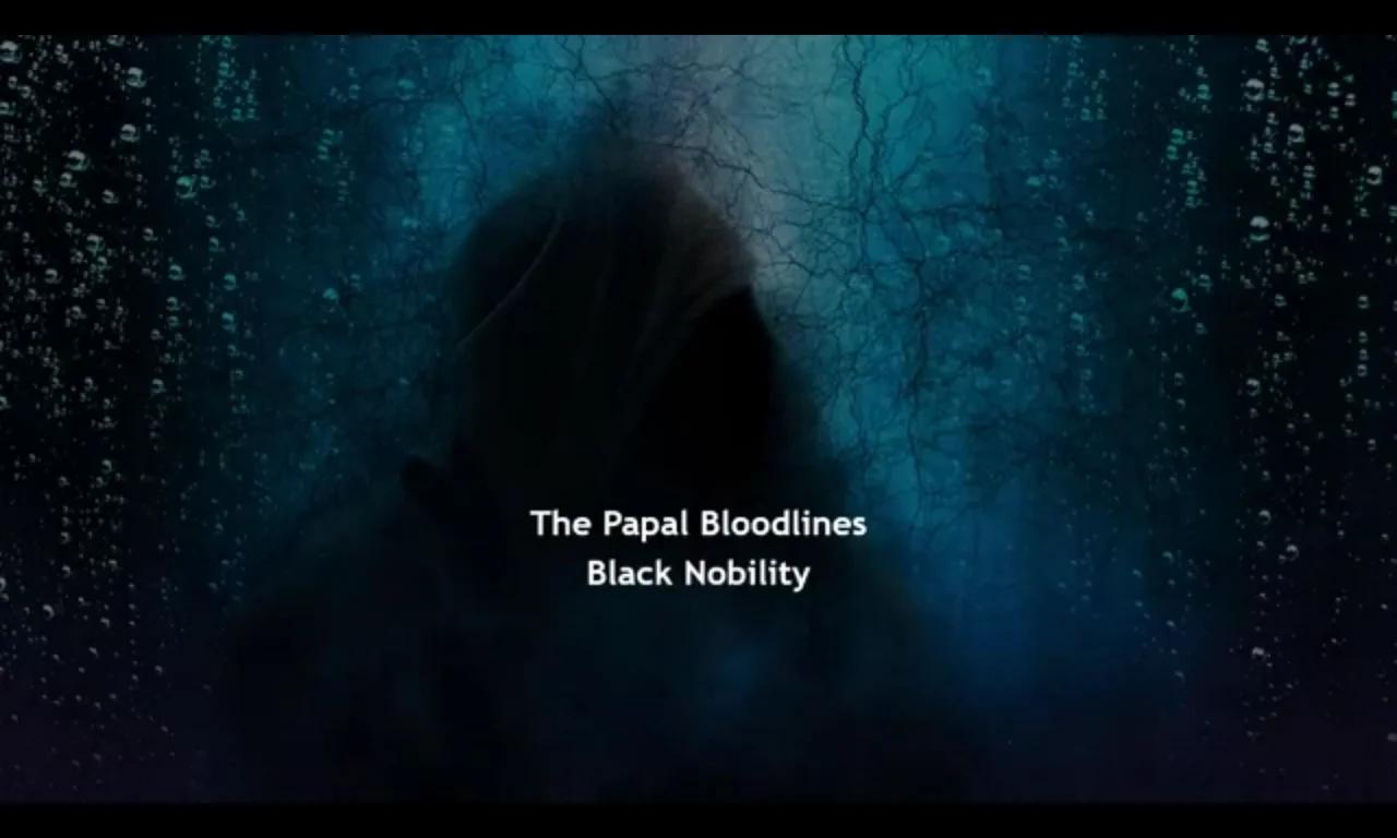 The Papal bloodlines Black Nobility