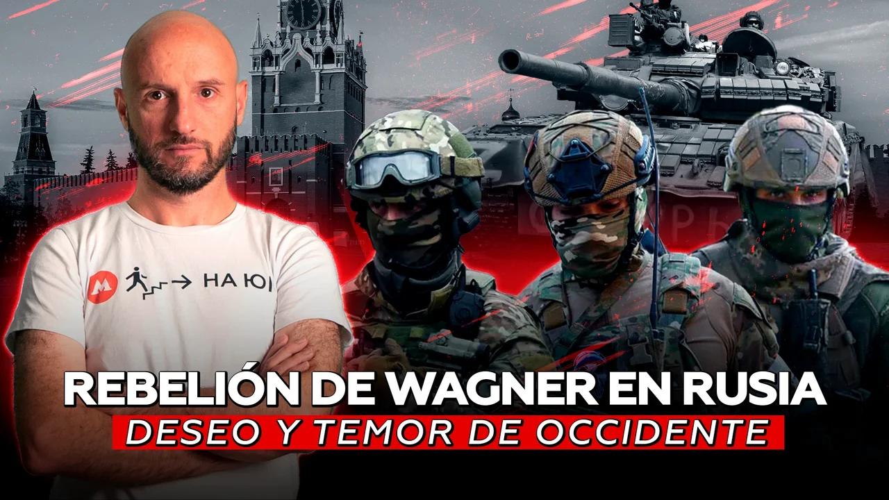 Rebelión de Wagner en Rusia anima y atemoriza a Occidente