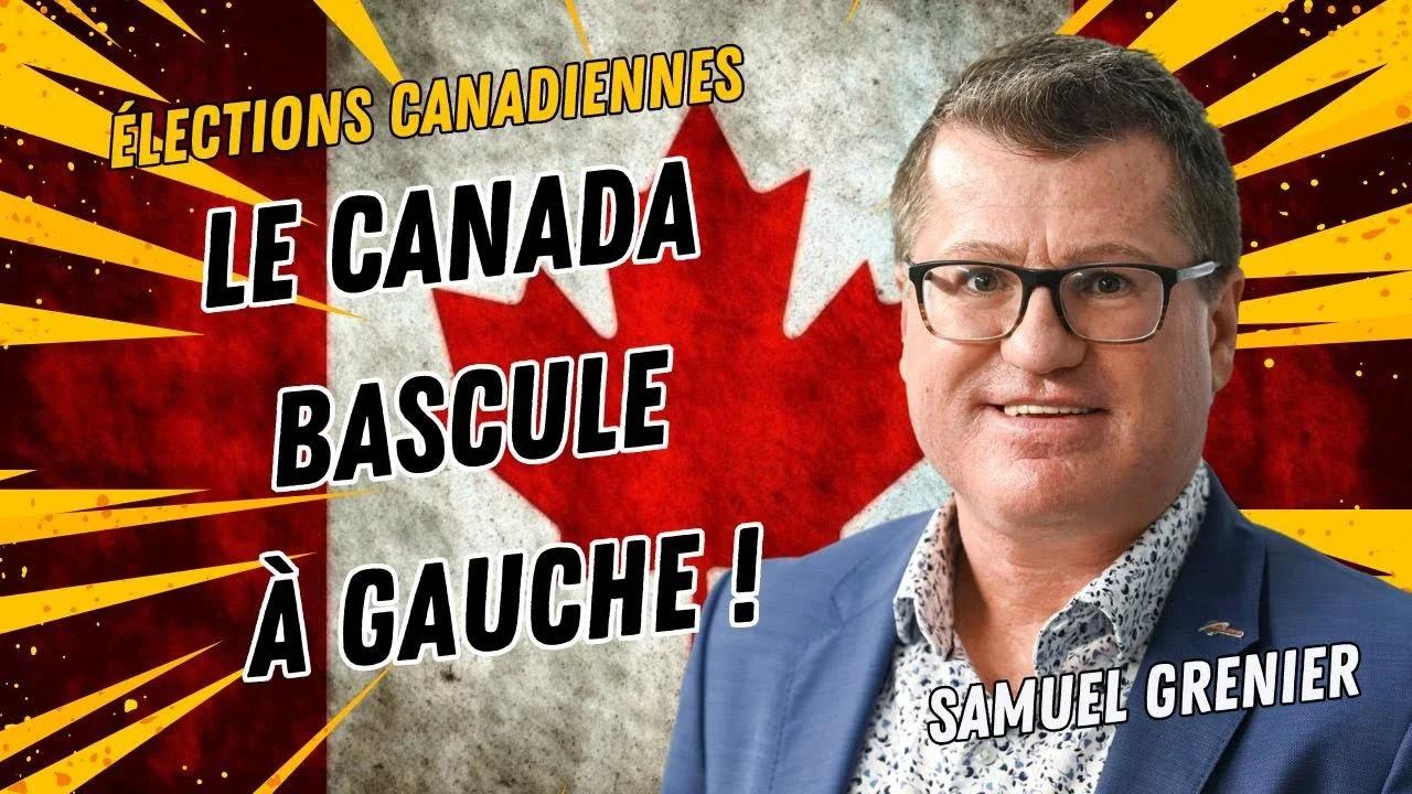 LE CANADA BASCULE À GAUCHE | SAMUEL GRENIER