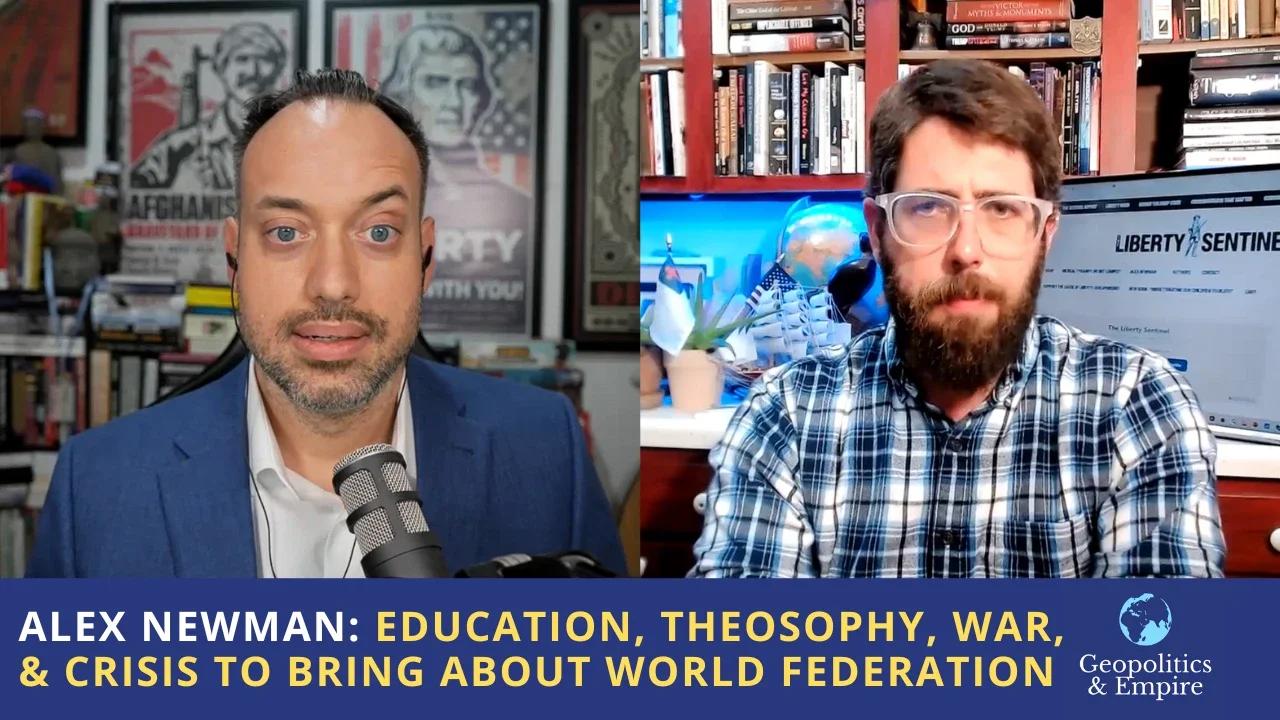 Alex Newman: Education, Theosophy, War, & Crisis to Bring About World ...
