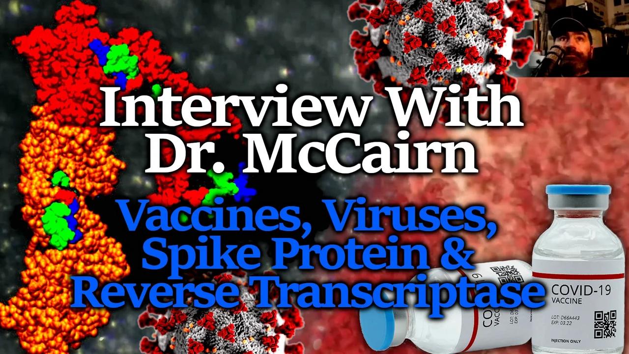 Dr. Kevin McCairn Interview: Vaccines, Contaminants, Viruses & Reverse ...