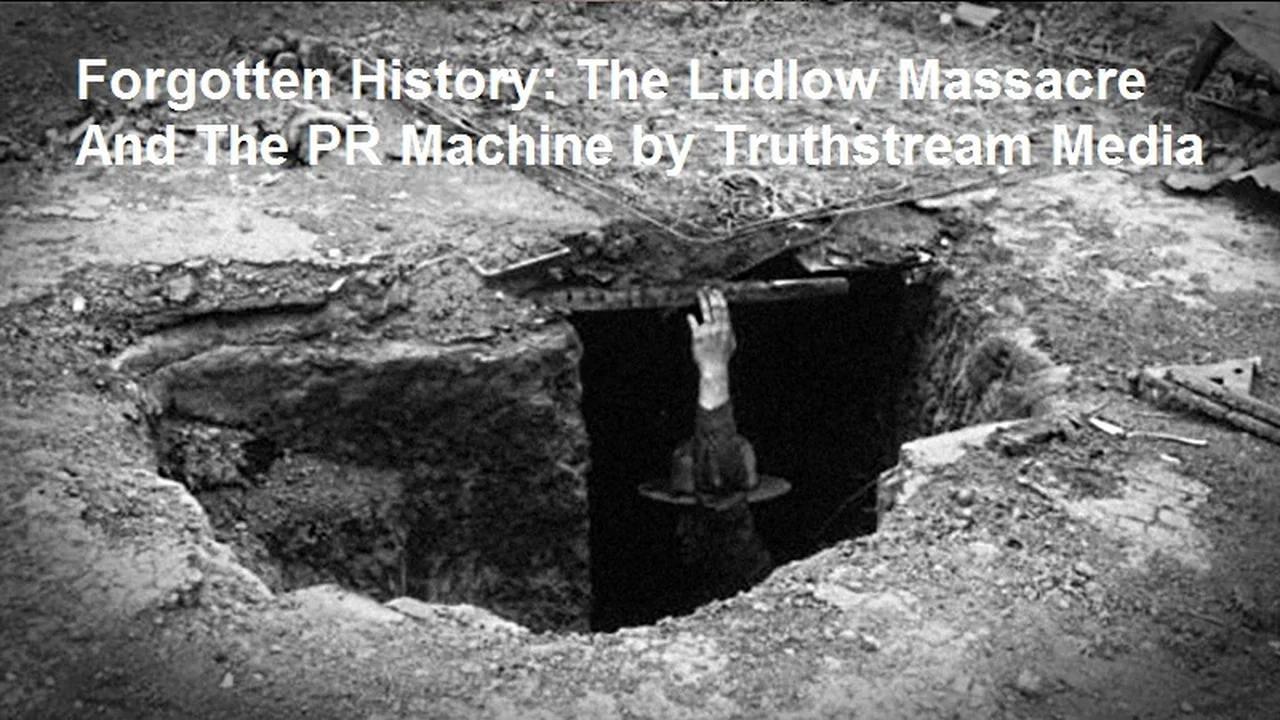 Forgotten History: The Ludlow Massacre And The PR Machine by ...