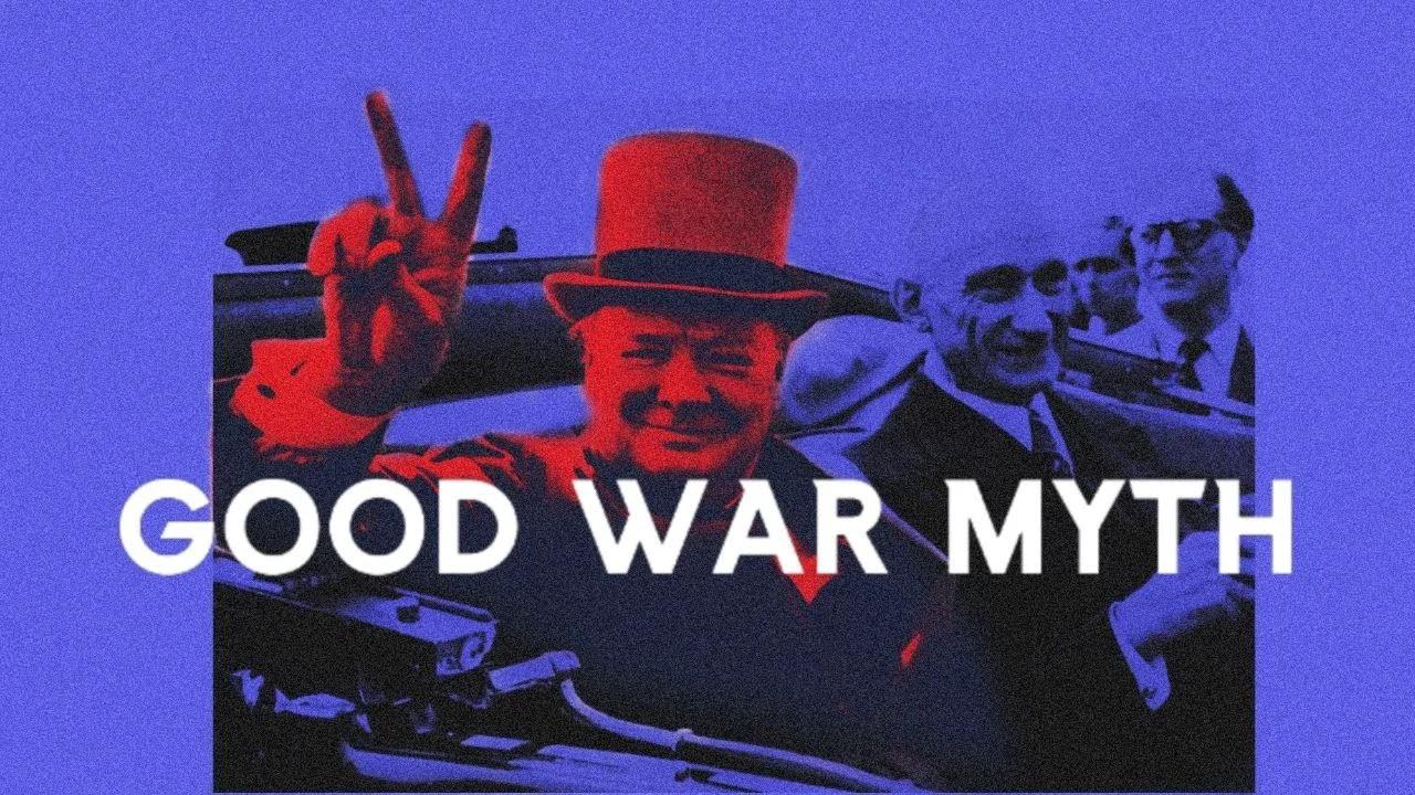 WWII: The Good War Myth (ZH, 2023)