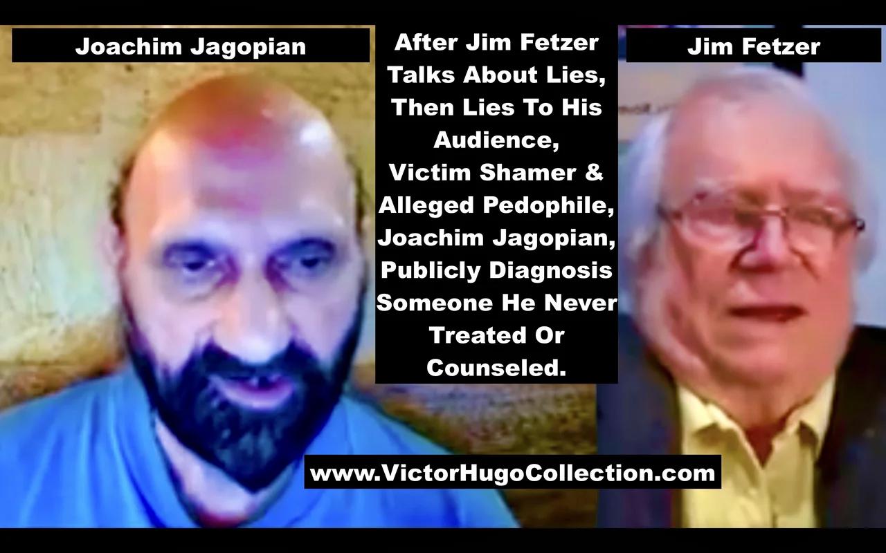Jim Fetzer Lies Alleged Pedophile Joachim Jagopian Diagnosis Victor Hugo As Psychopathic Narcissist