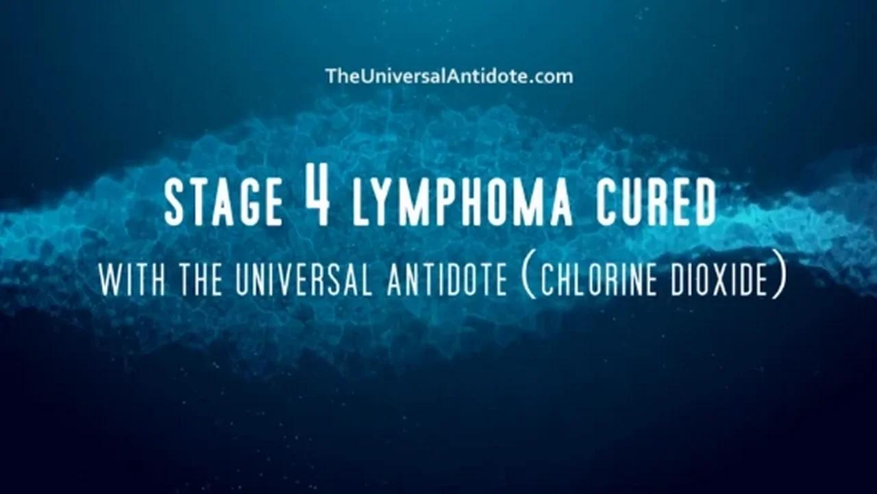 Stage 4 Lymphoma Cancer cured with the Universal Antidote (Chlorine ...