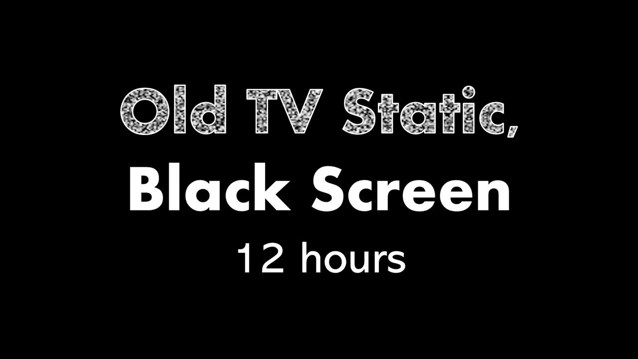 Old TV Static, Black Screen 📺⬛ • 12 hours