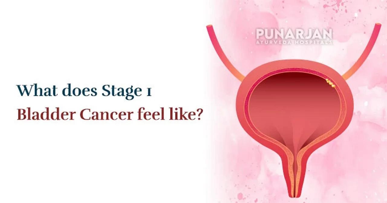 What Does Stage 1 Bladder Cancer Feel Like