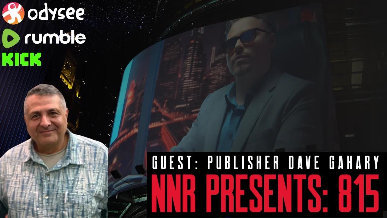 NNR PRESENTS | EPISODE 815 | GUEST: PUBLISHER, DAVE GAHARY