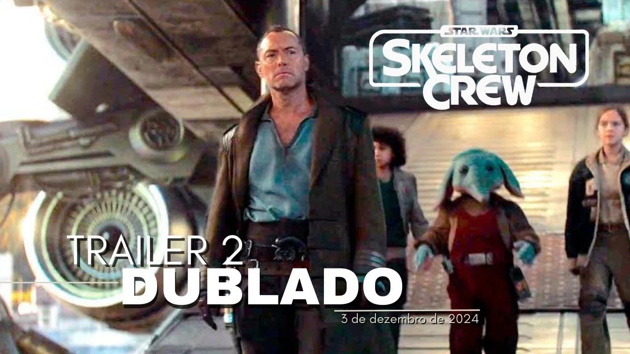 Star Wars: Skeleton Crew｜Trailer oficial 2 dublado｜2024