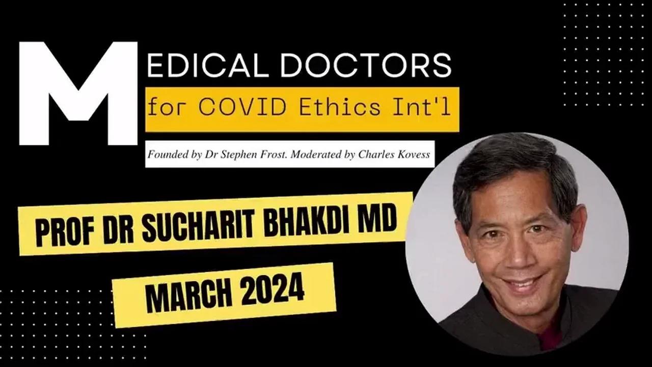 Dr Sucharit Bhakdi MD - Medical Doctors for COVID Ethics Int'l, March 2024