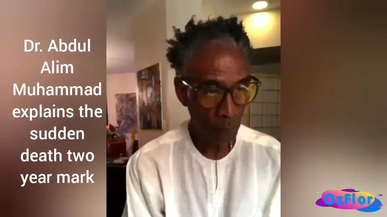 Dr. Abdul Alim Muhammad explains the sudden death two year mark