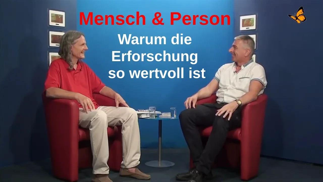 Mensch und Person - Warum die Erforschung so wertvoll ist