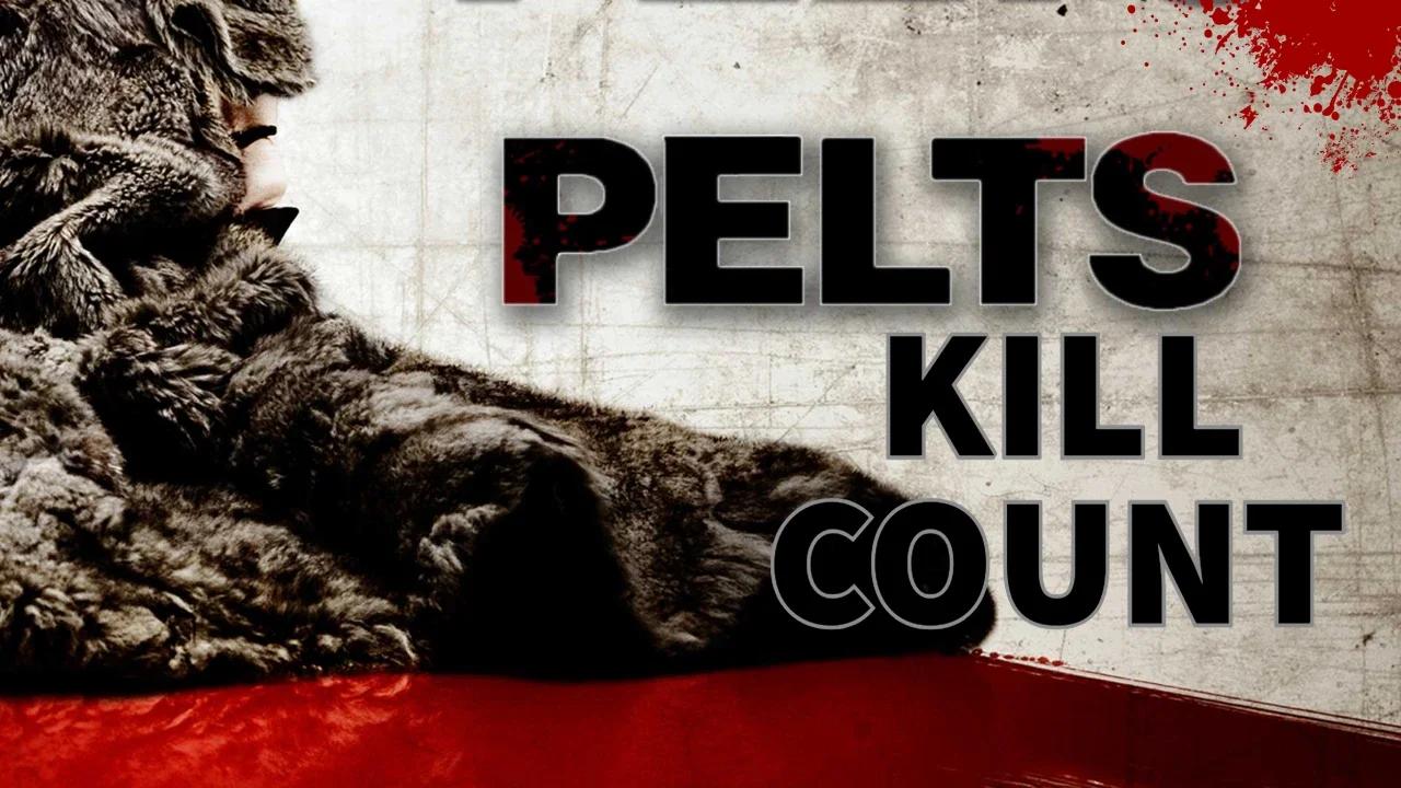 Pelts (2006) - Kill Count