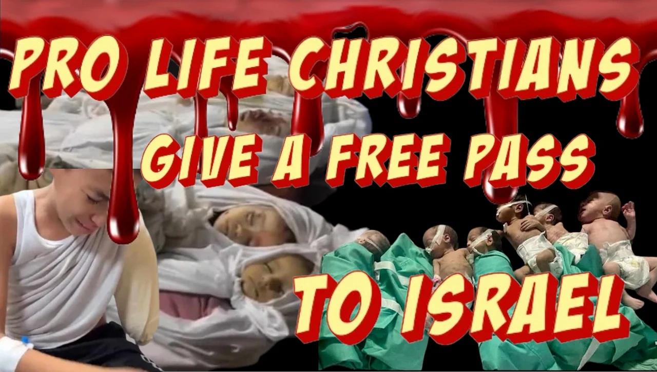 Pro Life Christians give Free Pass to Israel & Interview with Israeli ...