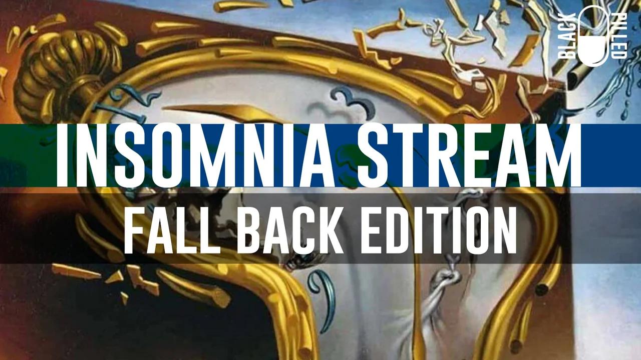 INSOMNIA STREAM: FALL BACK EDITION