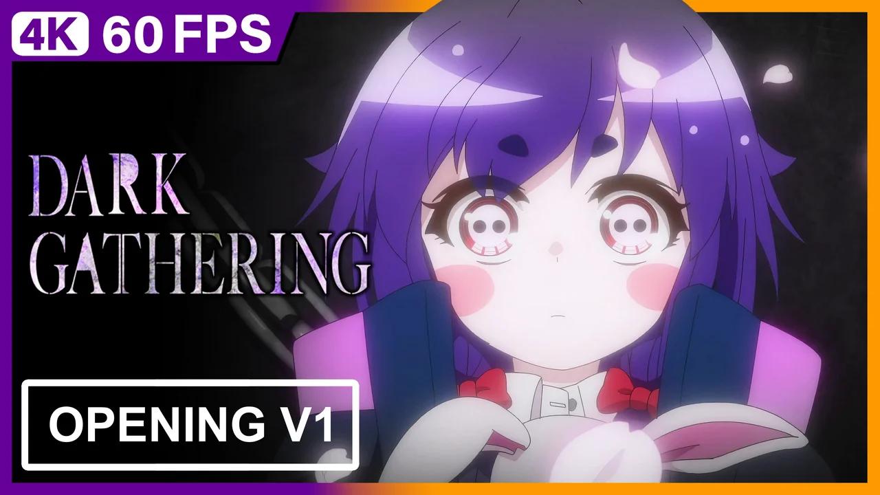 Dark Gathering Opening V1 | Creditless | 4K 60FPS Remastered