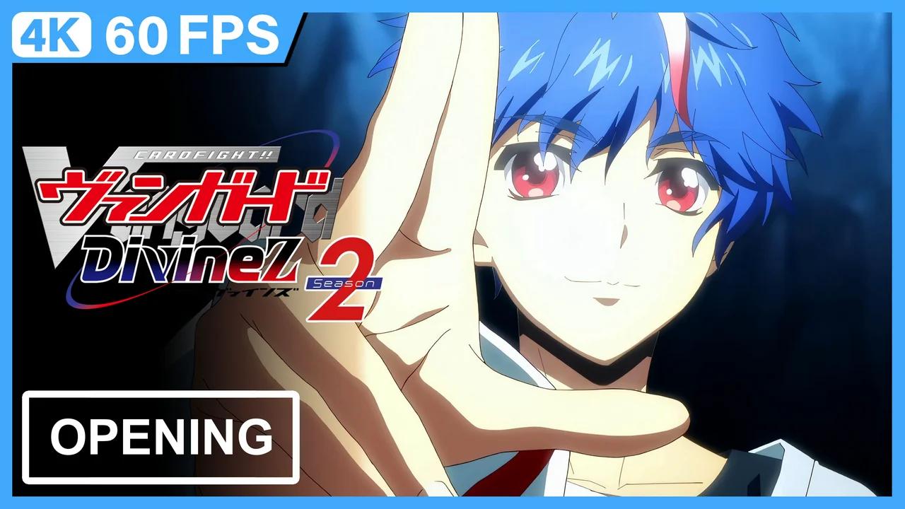 Cardfight!! Vanguard: Divinez Season 2 Opening | Creditless | 4K 60FPS ...