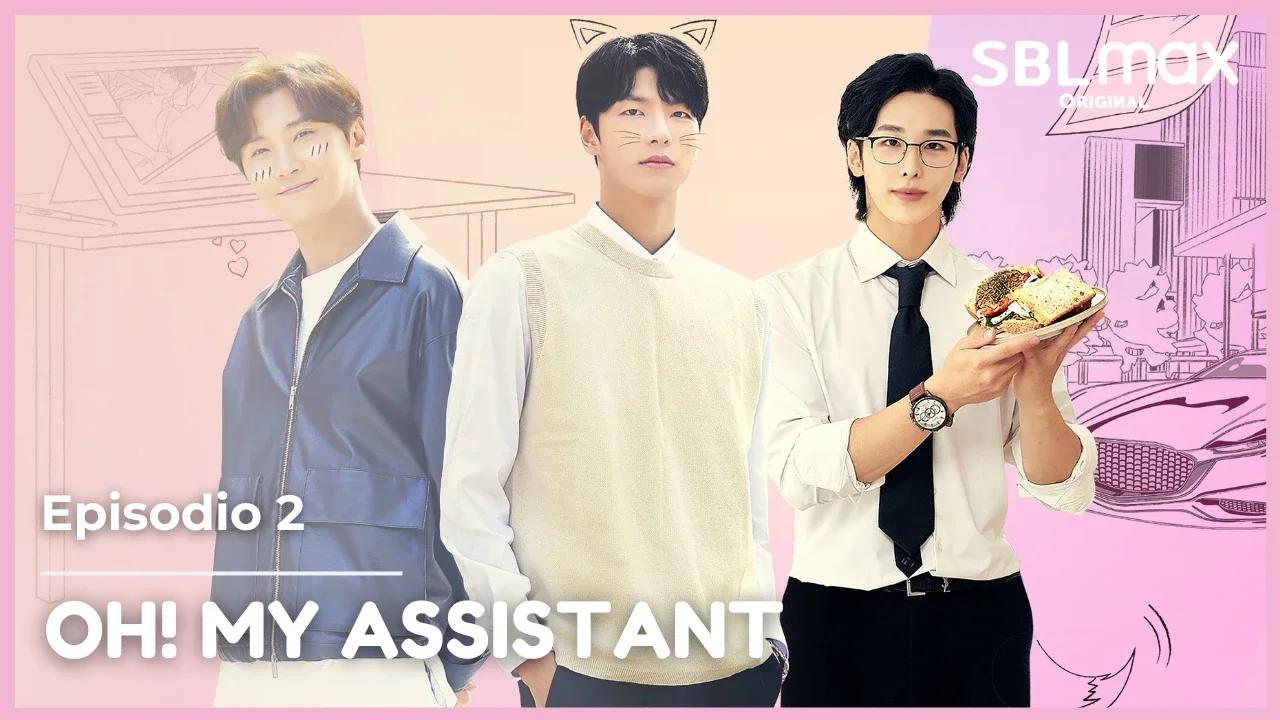 Oh My Assistant | Episodio 2 [Sub Esp]