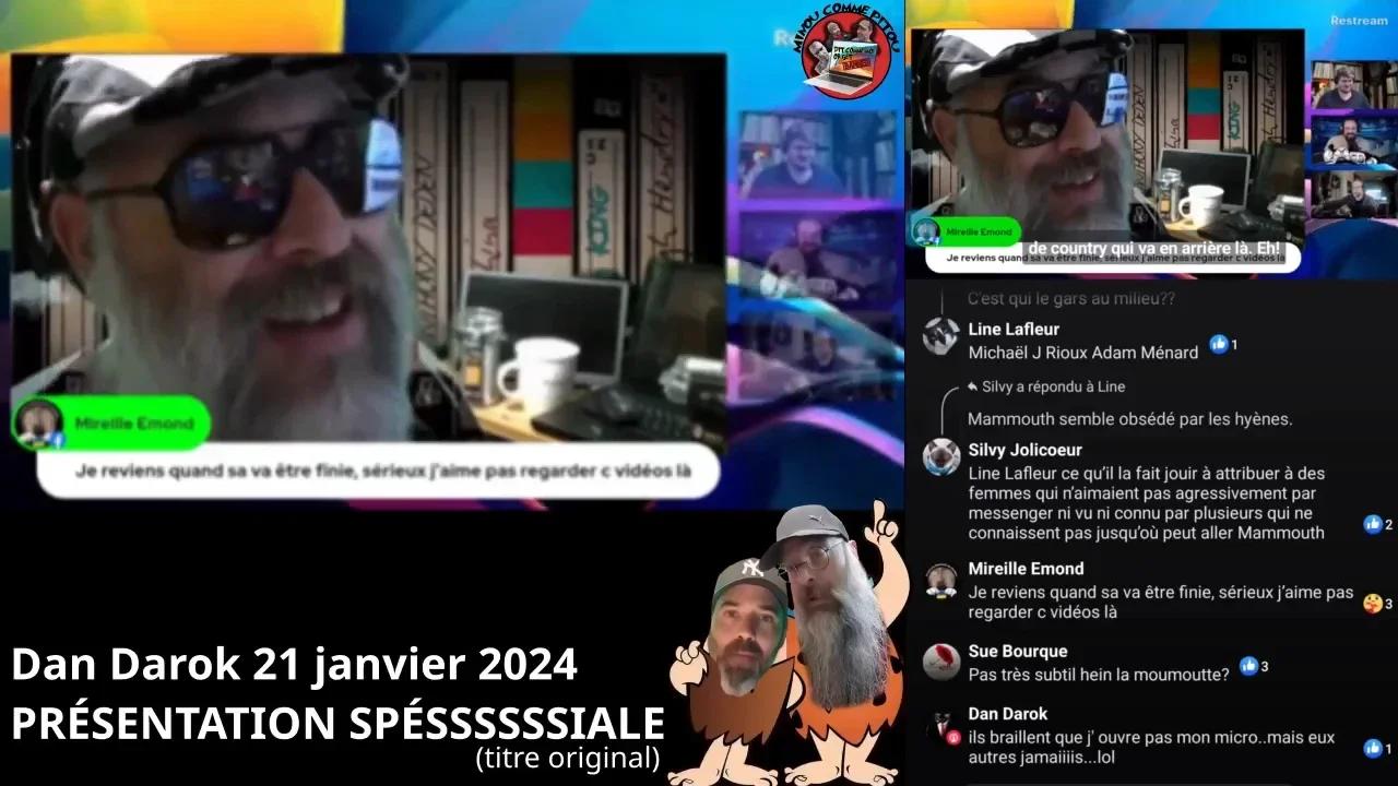 2024-01-21 Daniel Desrochers (Dan Darok): "PRÉSENTATION SPÉSSSSSSIALE"