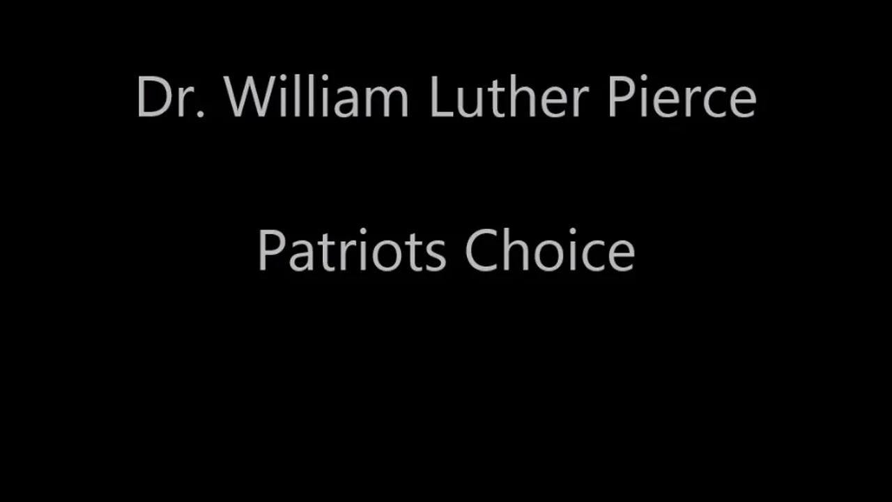 Dr. William Luther Pierce Patriots Choice