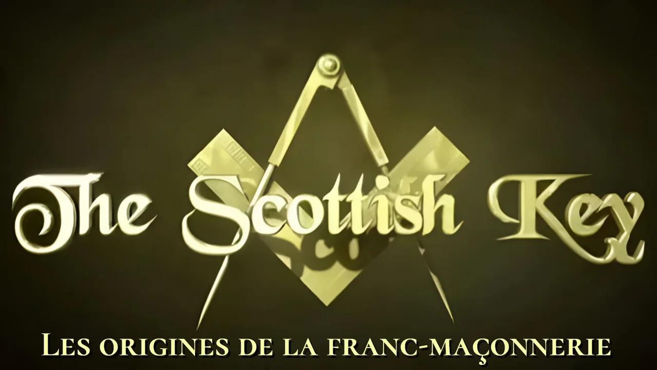 The Scottish Key : Les origines de la franc-maçonnerie