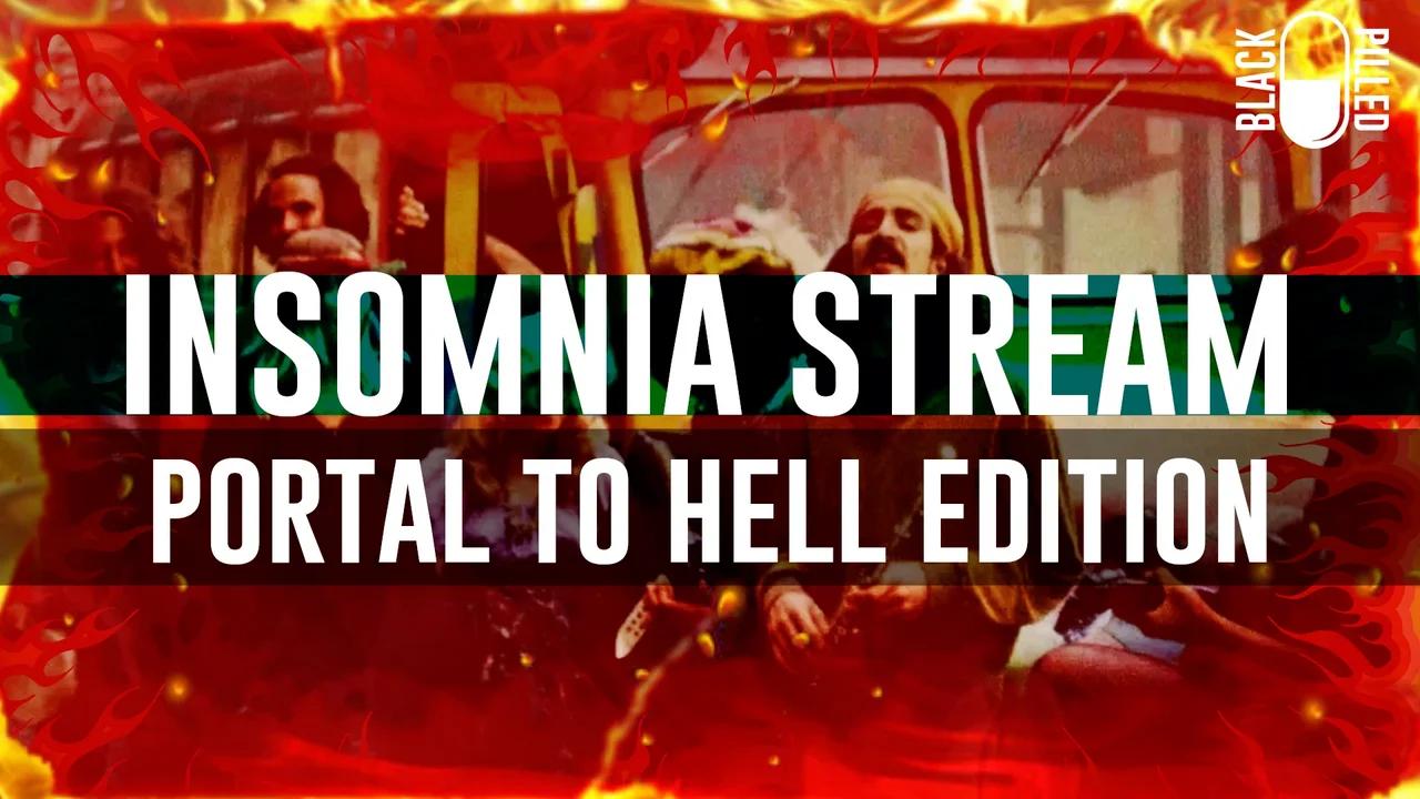INSOMNIA STREAM: PORTAL TO HELL EDITION