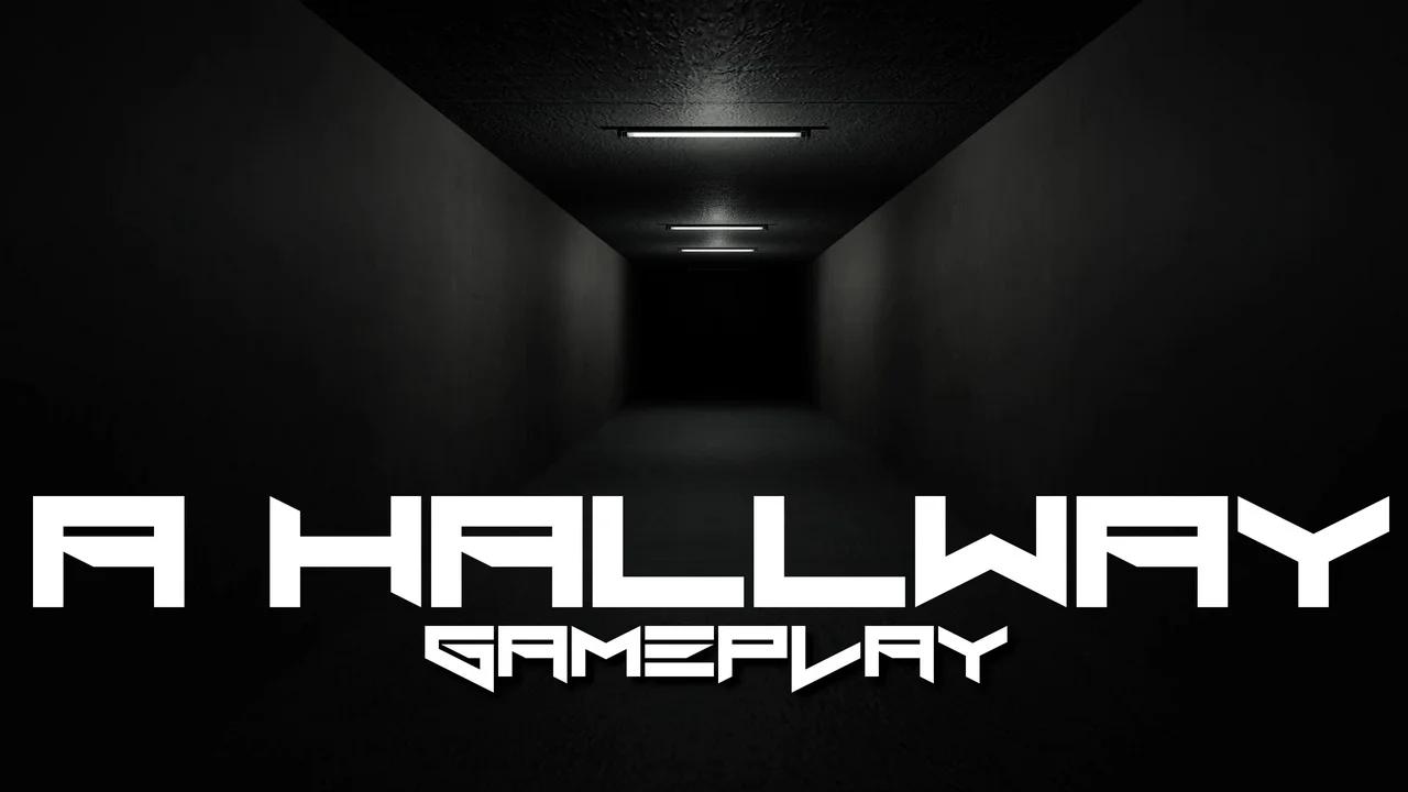 A Hallway Gameplay