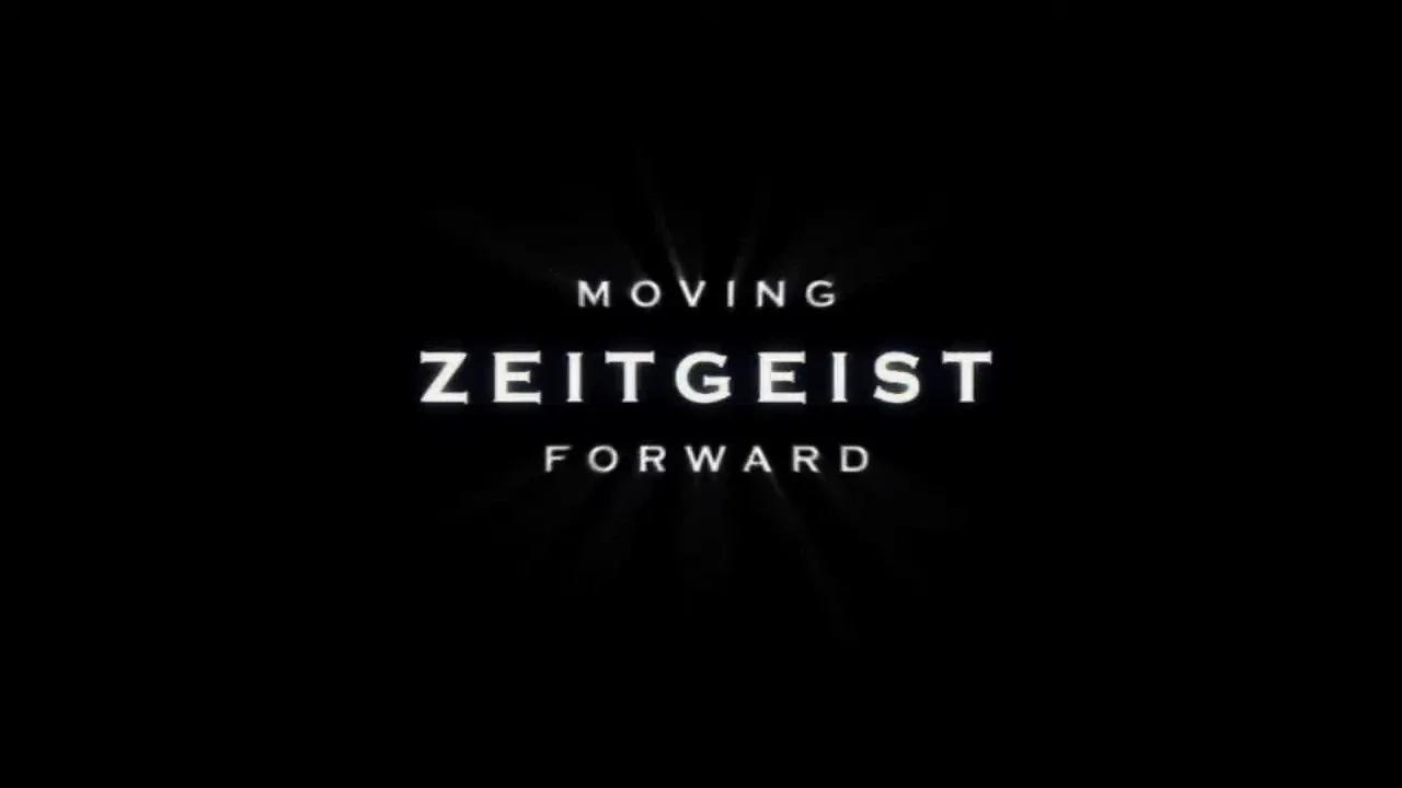 Zeitgeist - Moving Forward