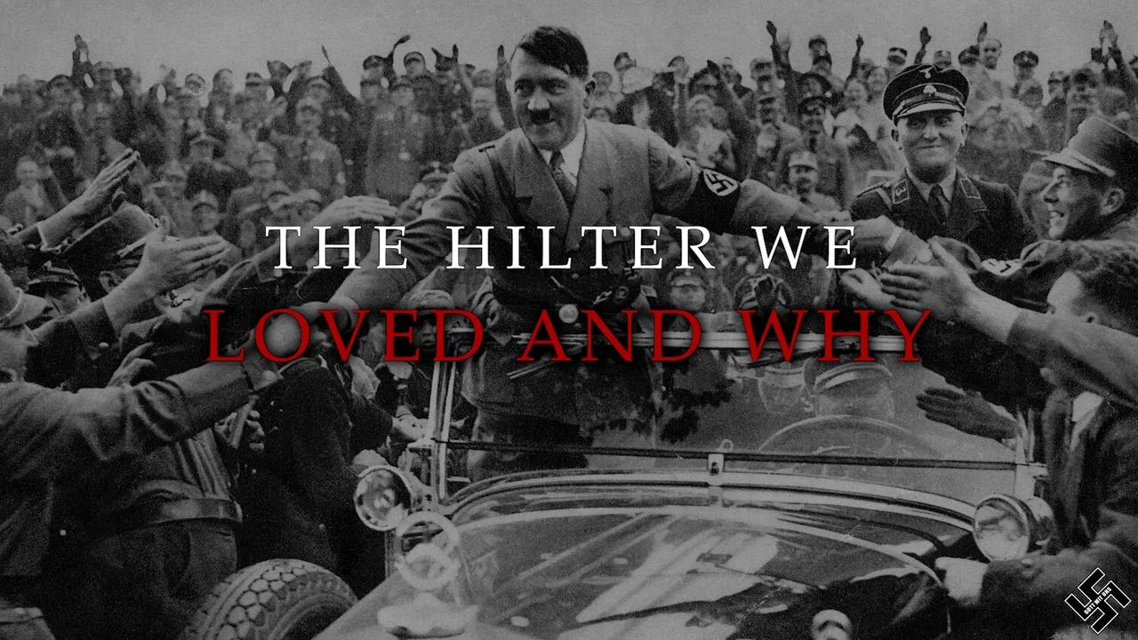 The Hitler We Loved and Why