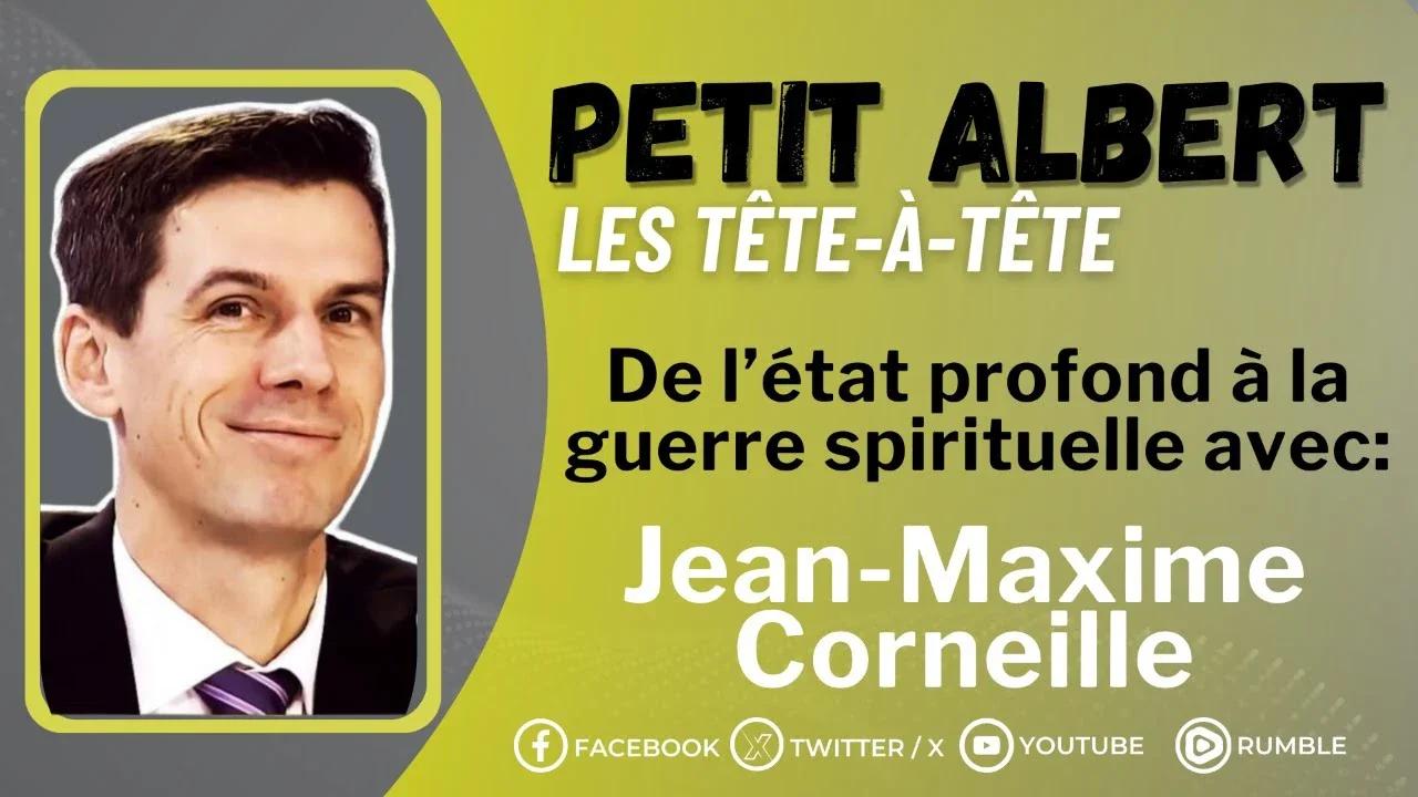 De l'état profond à la guerre spirituelle avec Jean-Maxime Corneille.