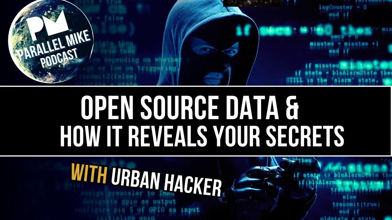 Open Source Data & How It Reveals Your Secrets with Urban Hacker ...