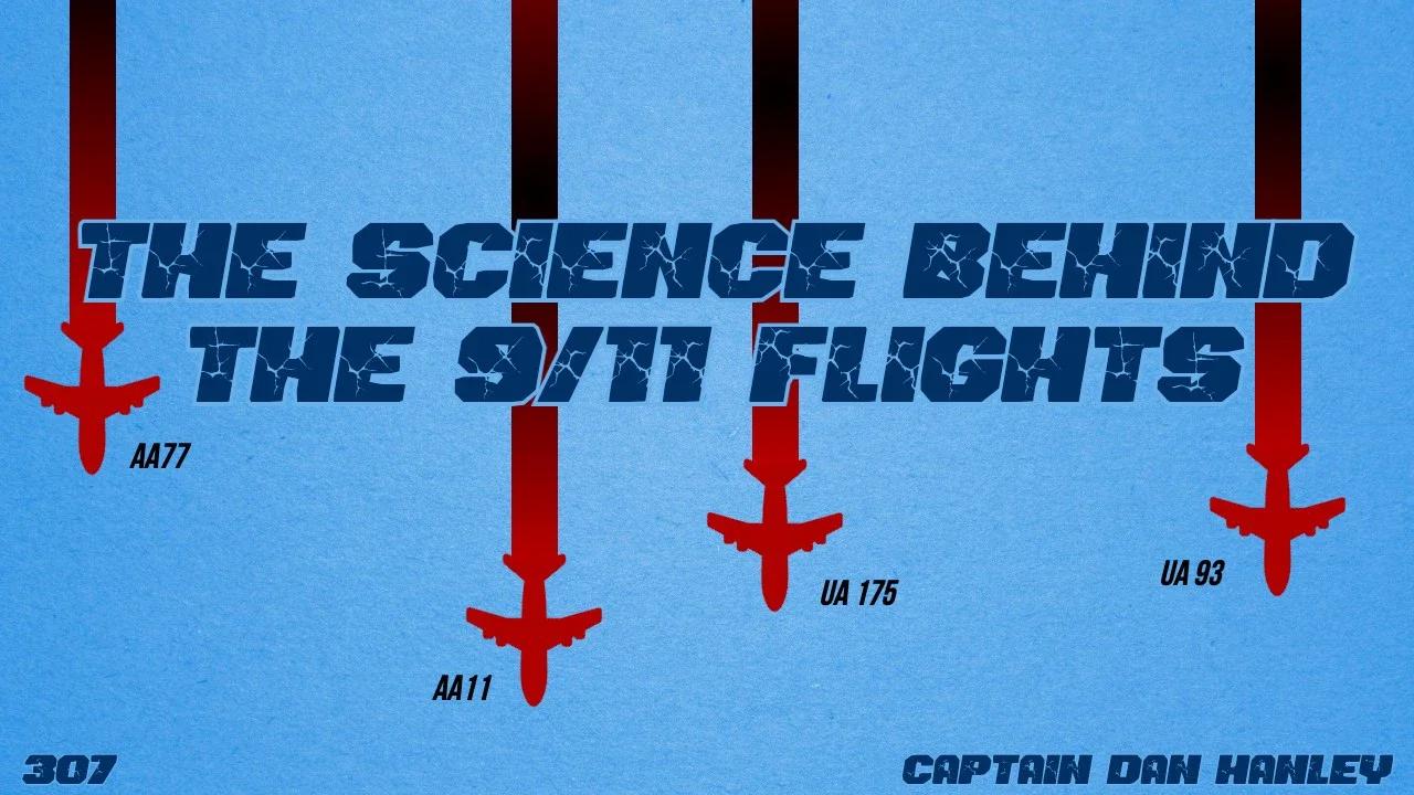 #307: The Science Behind The 9/11 Flights | Captain Dan Hanley