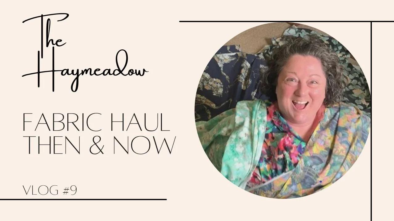 Fabric Haul - From the beginning - Then and Now | Aussie Sewing Vlog | #9