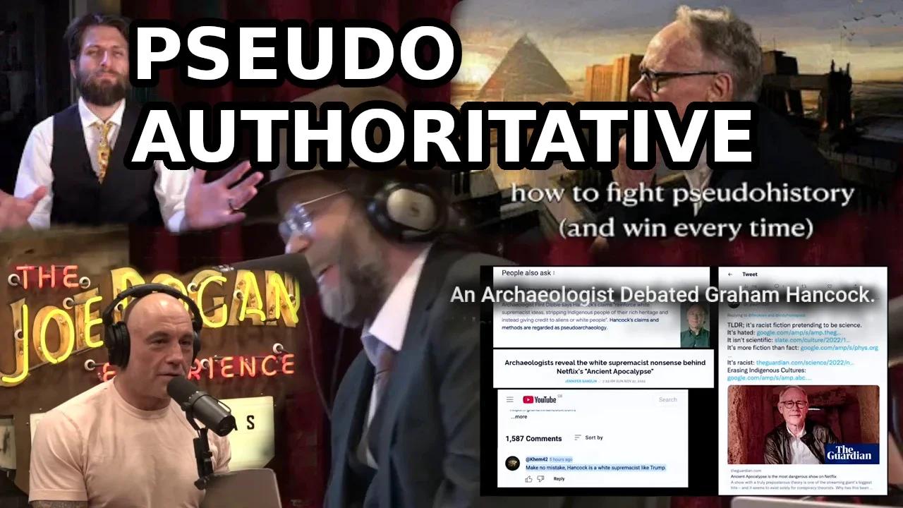 PSEUDO AUTHORITIES - Graham Hancock Flint Dibble Joe Rogan (Atun-Shei)