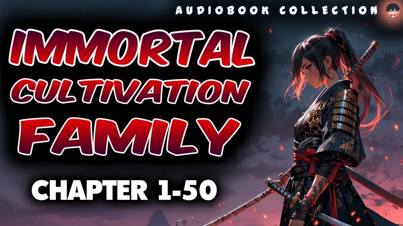 Immortal Cultivation Family Start By Accepting Dao Companions Chapter 1-50